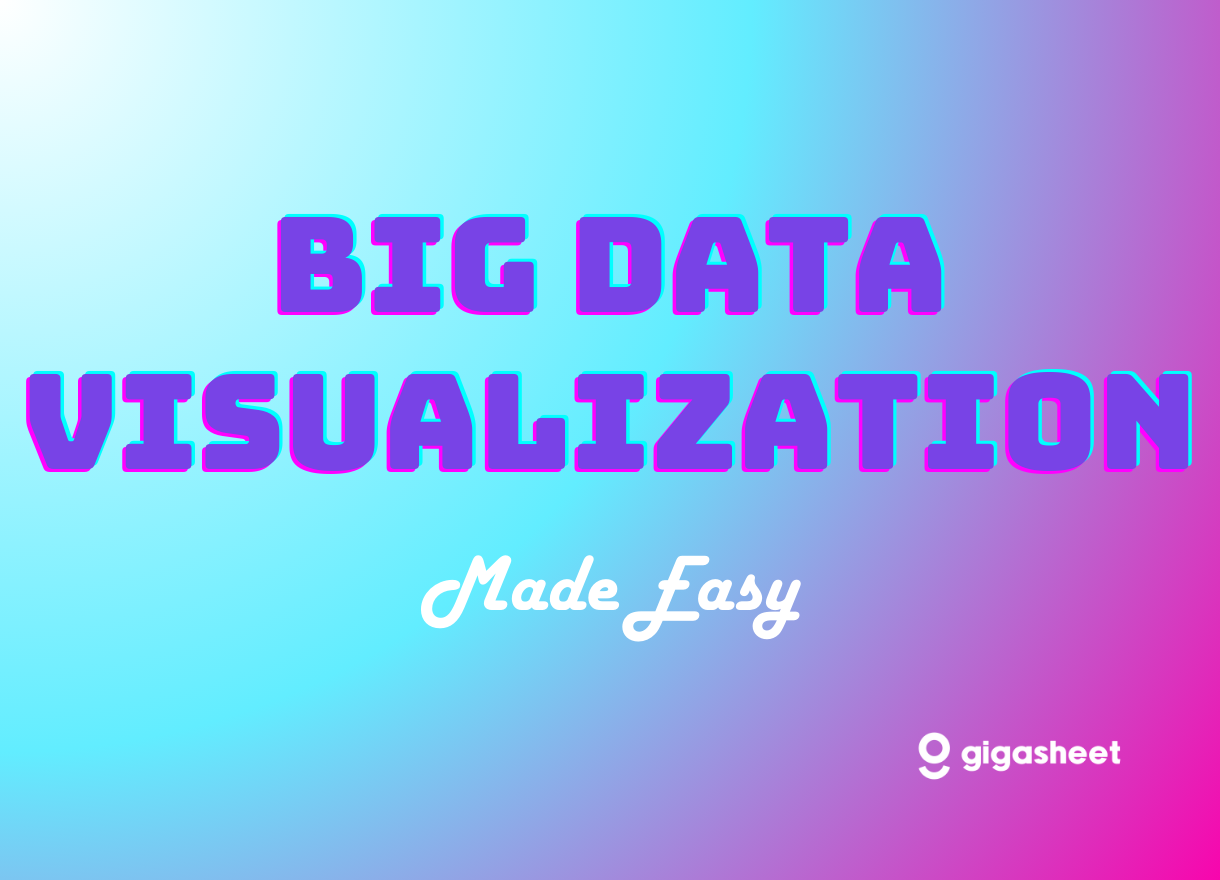 Big Data Visualization Made Easy With Gigasheet